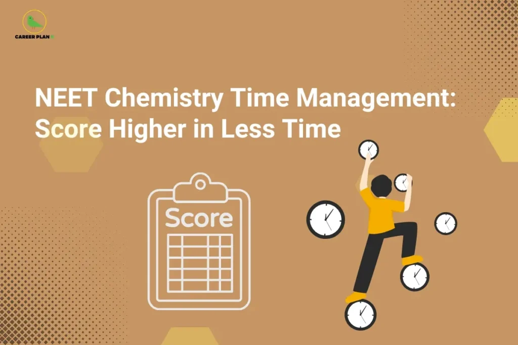 NEET Chemistry Time Management: Score Higher Fast - Career Plan B