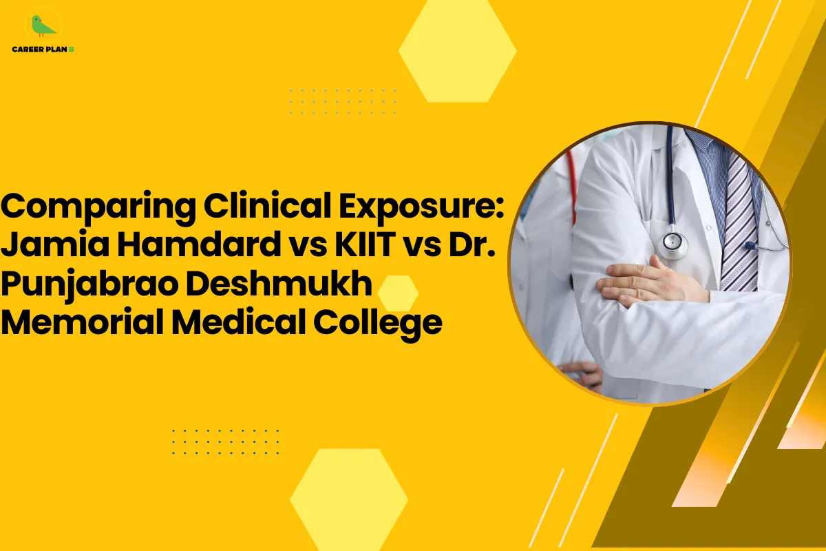 Jamia Hamdard vs KIIT vs PDMMC: Clinical Exposure Guide - Career Plan B