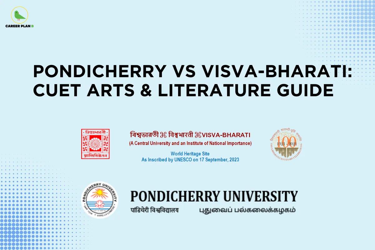 Pondicherry vs Visva Bharati: CUET Arts Guide - Career Plan B